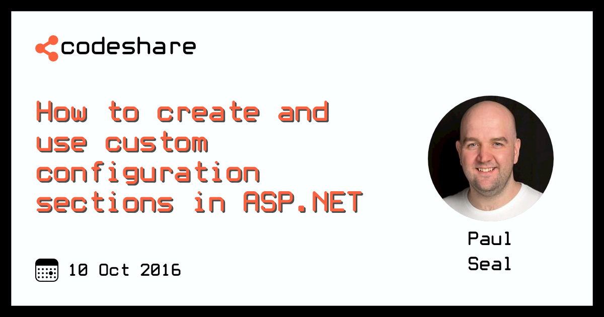 How To Create And Use Custom Configuration Sections In Aspnet Uk Net Web 1184