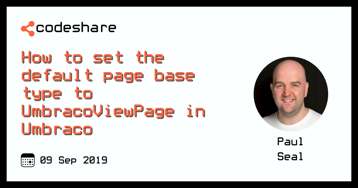 How to set the default page base type to UmbracoViewPage in Umbraco | codeshare.co.uk .NET Web ...