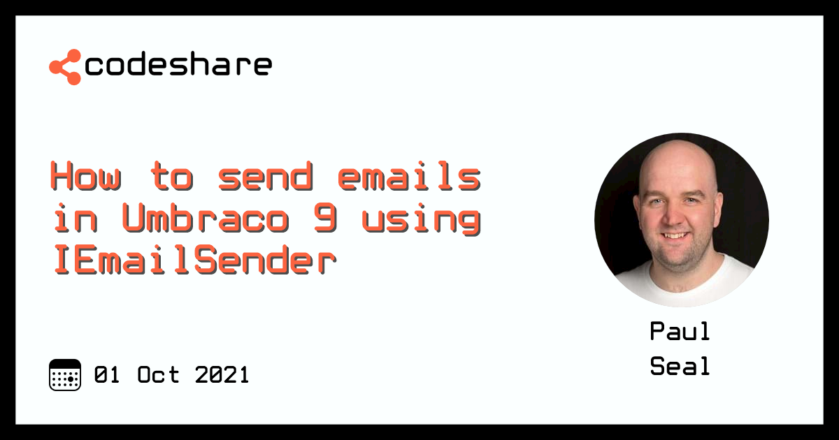 How to send emails in Umbraco 9 using IEmailSender | codeshare.co.uk .NET Web Developer Blog by ...