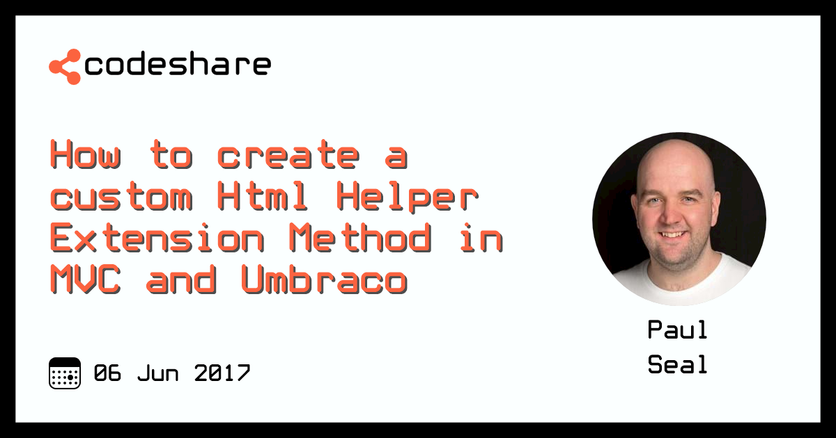 How To Create A Custom Html Helper Extension Method In Mvc And Umbraco Uk Net
