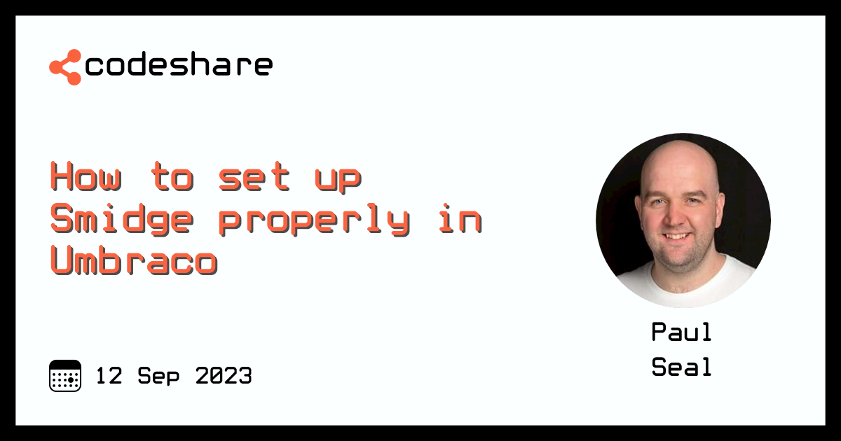 How to set up Smidge properly in Umbraco | codeshare.co.uk .NET Web Developer Blog by Paul Seal