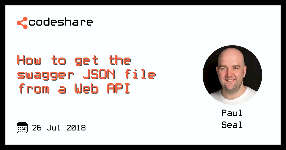 How to get the swagger JSON file from a Web API | codeshare.co.uk .NET ...