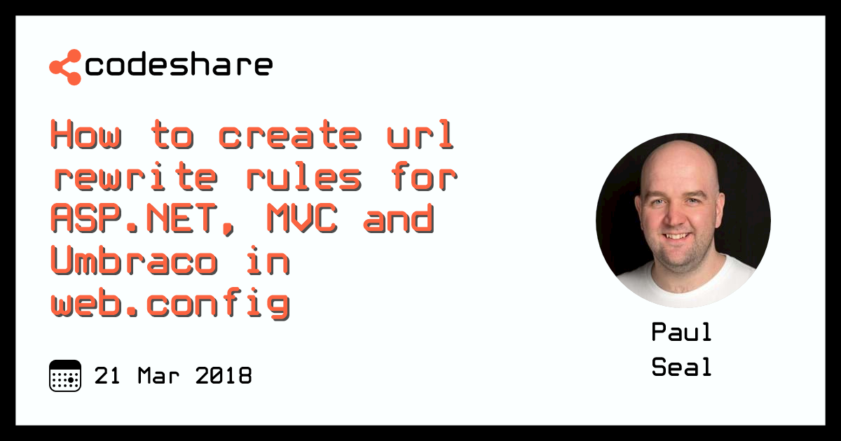 How to create url rewrite rules for ASP.NET, MVC and Umbraco in web.config | codeshare.co.uk ...