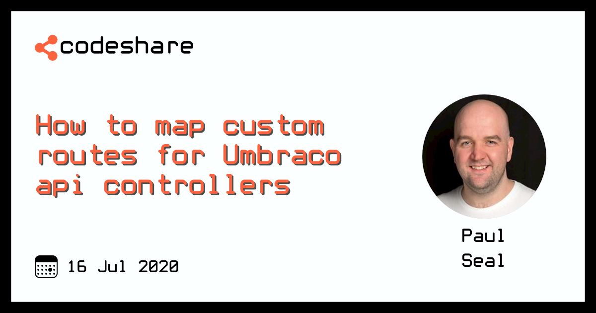 How to map custom routes for Umbraco api controllers | codeshare.co.uk ...